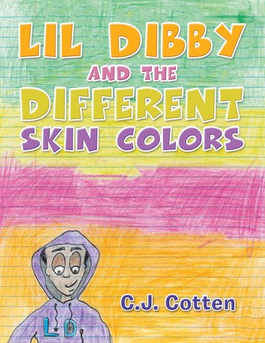 Lil Dibby and the Different Skin Colors a book by C. J. Cotten