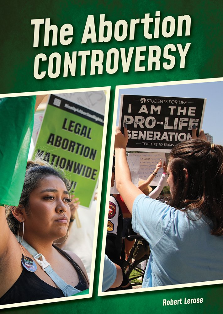 The Abortion Controversy a book by Robert Lerose - Bookshop.org US