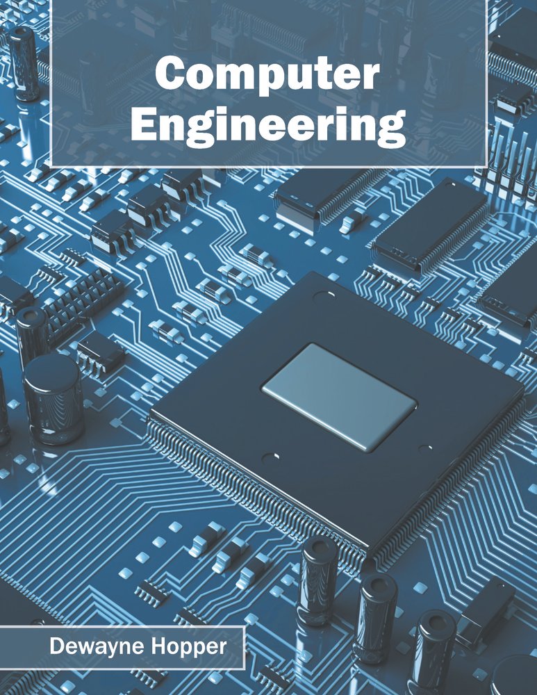 Computer Engineering a book by Dewayne Hopper - Bookshop.org US