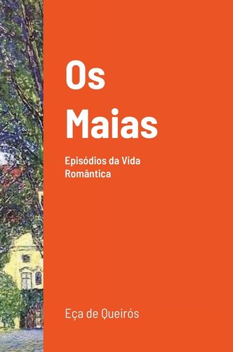 Os Maias: Episódios da vida romantica a book by José Maria Eça de Queirós