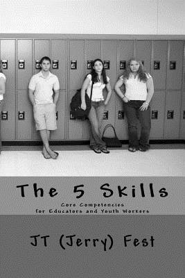 The 5 Skills: Core Competencies for Educators and Youth Workers a book ...