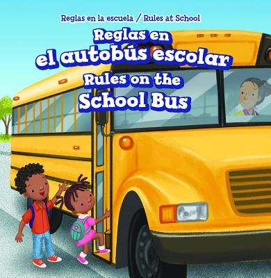 Reglas En El Autobús Escolar / Rules on the School Bus a book by Dwayne ...