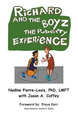 Richard and the Boyz: The Puberty Experience a book by Nadine Pierre ...