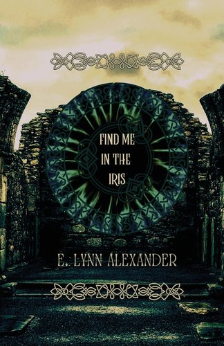 Find Me in the Iris a book by E. Lynn Alexander