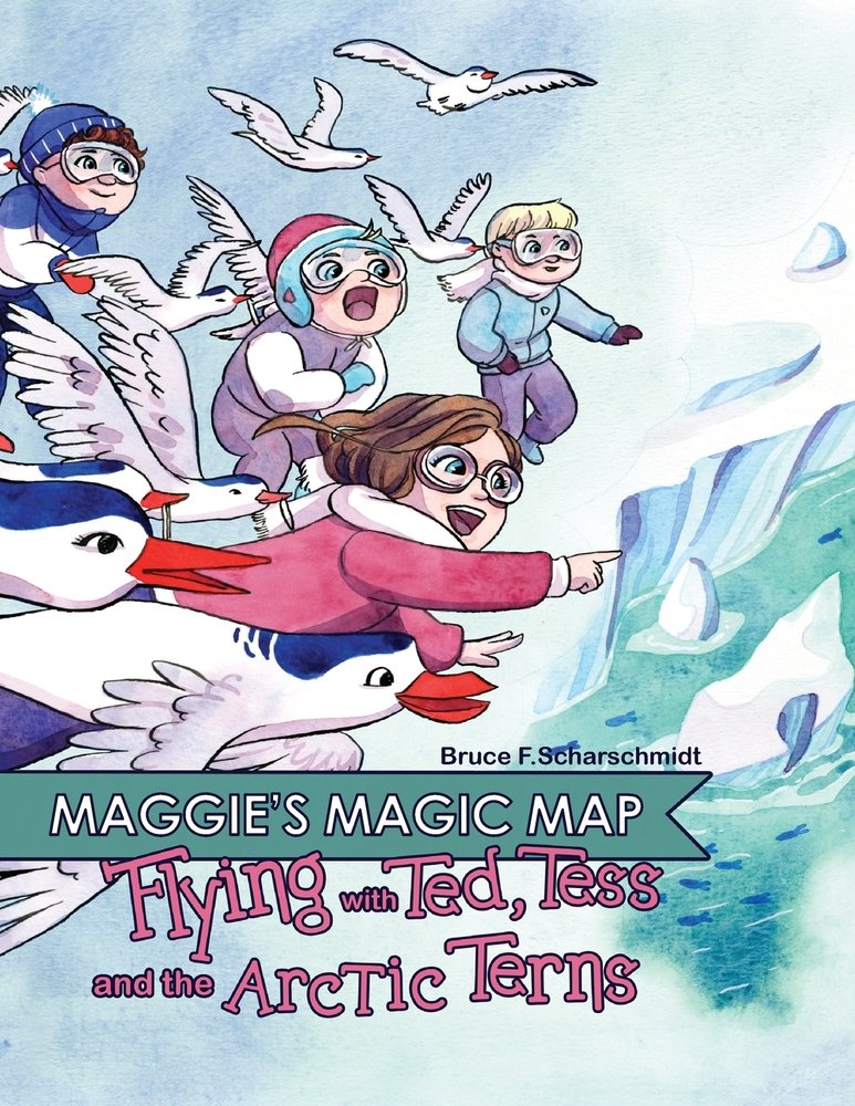Maggie's Magic Map: Flying with Ted, Tess and the Arctic Terns: Flying ...