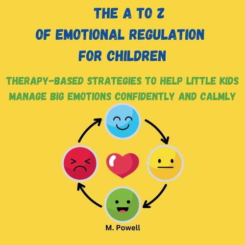 The A to Z of Emotional Regulation for Children: Therapy-Based ...