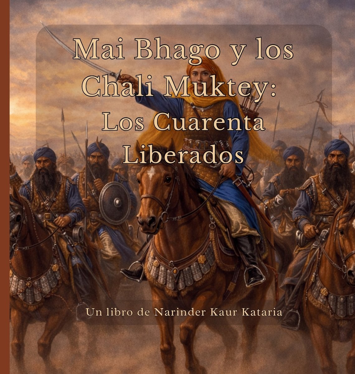 Mai Bhago y los Chali Muktey a book by Narinder Kaur Kataria - Bookshop ...