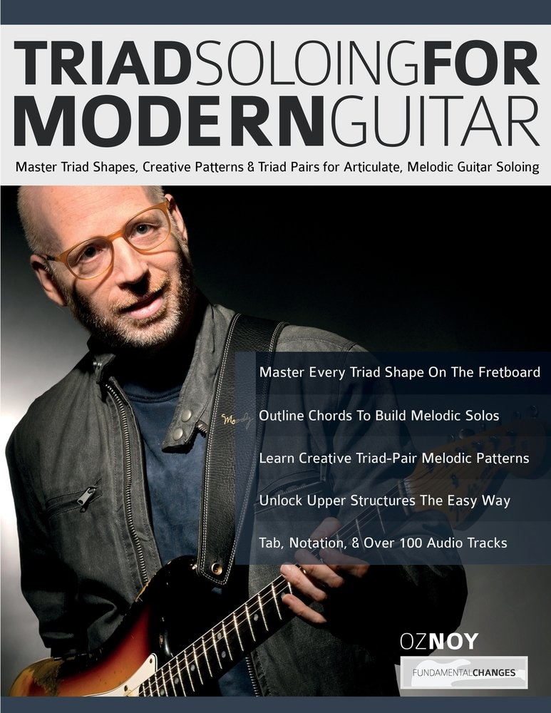 Triad Soloing For Modern Guitar a book by Oz Noy, Tim Pettingale, and ...