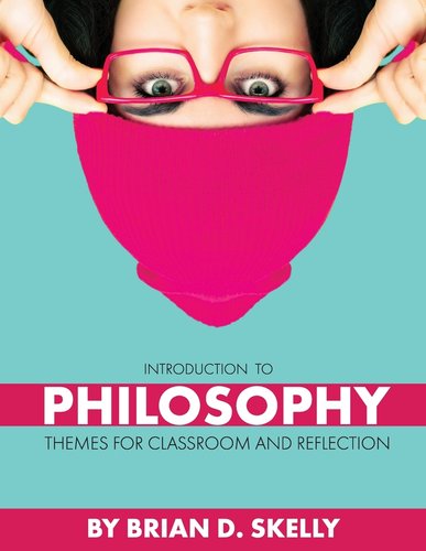 Introduction to Philosophy: Themes for Classroom and Reflection a book ...