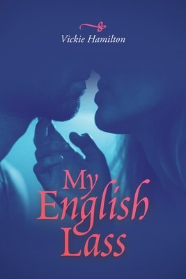 My English Lass a book by Vickie Hamilton - Bookshop.org US