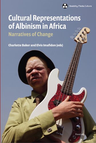 Cultural Representations of Albinism in Africa: Narratives of Change a ...