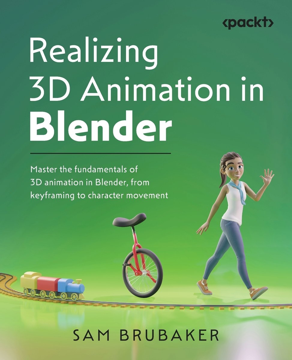 Realizing 3D Animation in Blender a book by Sam Brubaker - Bookshop.org US