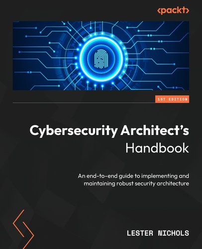 Cybersecurity Architect's Handbook: An end-to-end guide to implementing ...