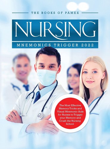Nursing Mnemonics Trigger 2022: The Most Effective Memory Tricks and ...
