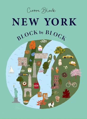 New York, Block by Block: An Illustrated Guide to the Iconic American ...