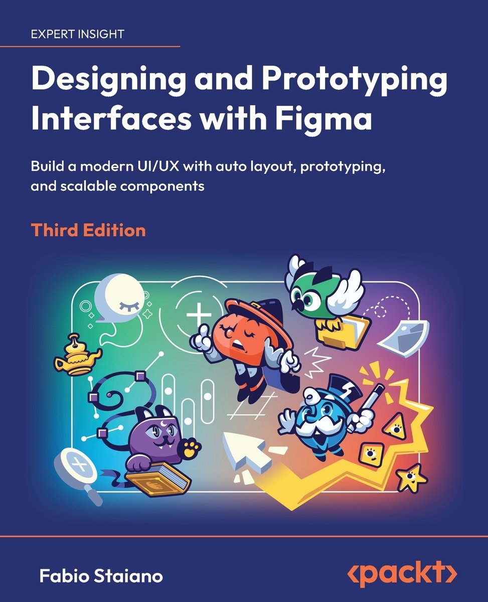 Designing and Prototyping Interfaces with Figma - Third Edition a book ...