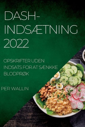 Dash-IndsÆtning 2022: Opskrifter Uden Indsats for at SÆnkke BlodprØk a ...