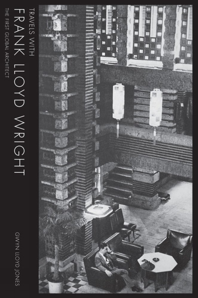 Travels with Frank Lloyd Wright a book by Dr Gwyn Lloyd Jones ...
