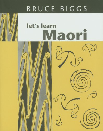 Let's Learn Maori: A Guide to the Study of the Maori Language (Revised ...