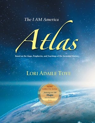 The I AM America Atlas for 2021 and Beyond a book by Lori Toye ...
