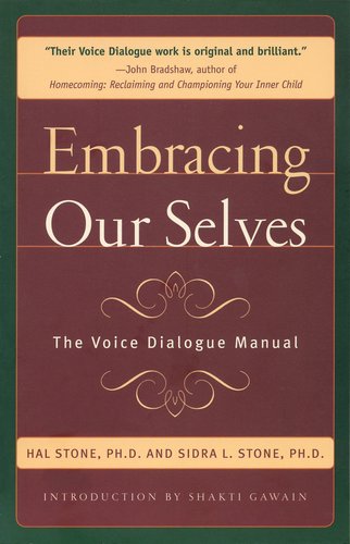Embracing Our Selves: The Voice Dialogue Manual (Revised) a book by Hal ...
