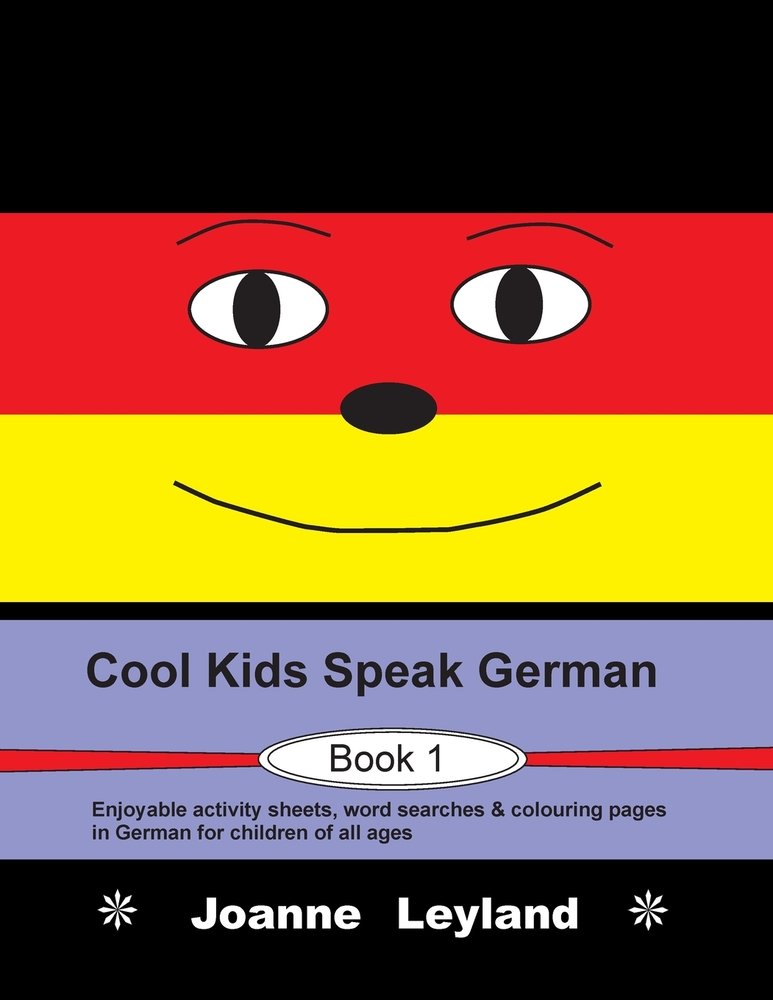 Cool Kids Speak German - Book 1 a book by Joanne Leyland - Bookshop.org US