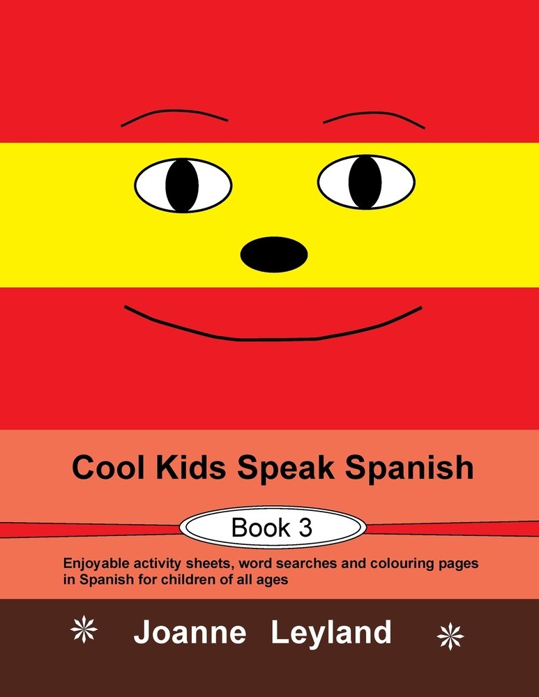 Cool Kids Speak Spanish - Book 3 a book by Joanne Leyland - Bookshop.org US