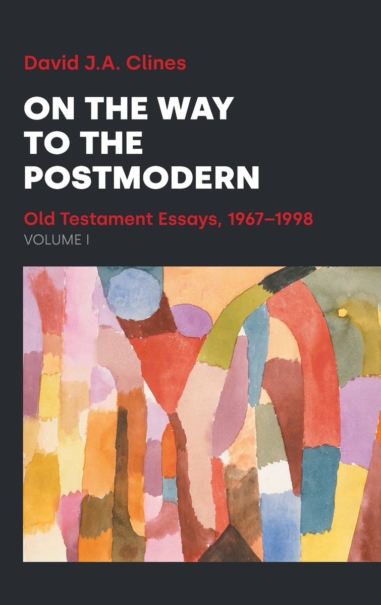 On the Way to the Postmodern. Volume I. a book by David J a Clines ...