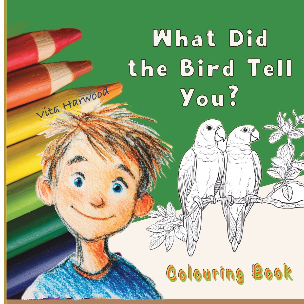 What Did the Bird Tell You? a book by Vita Harwood - Bookshop.org US