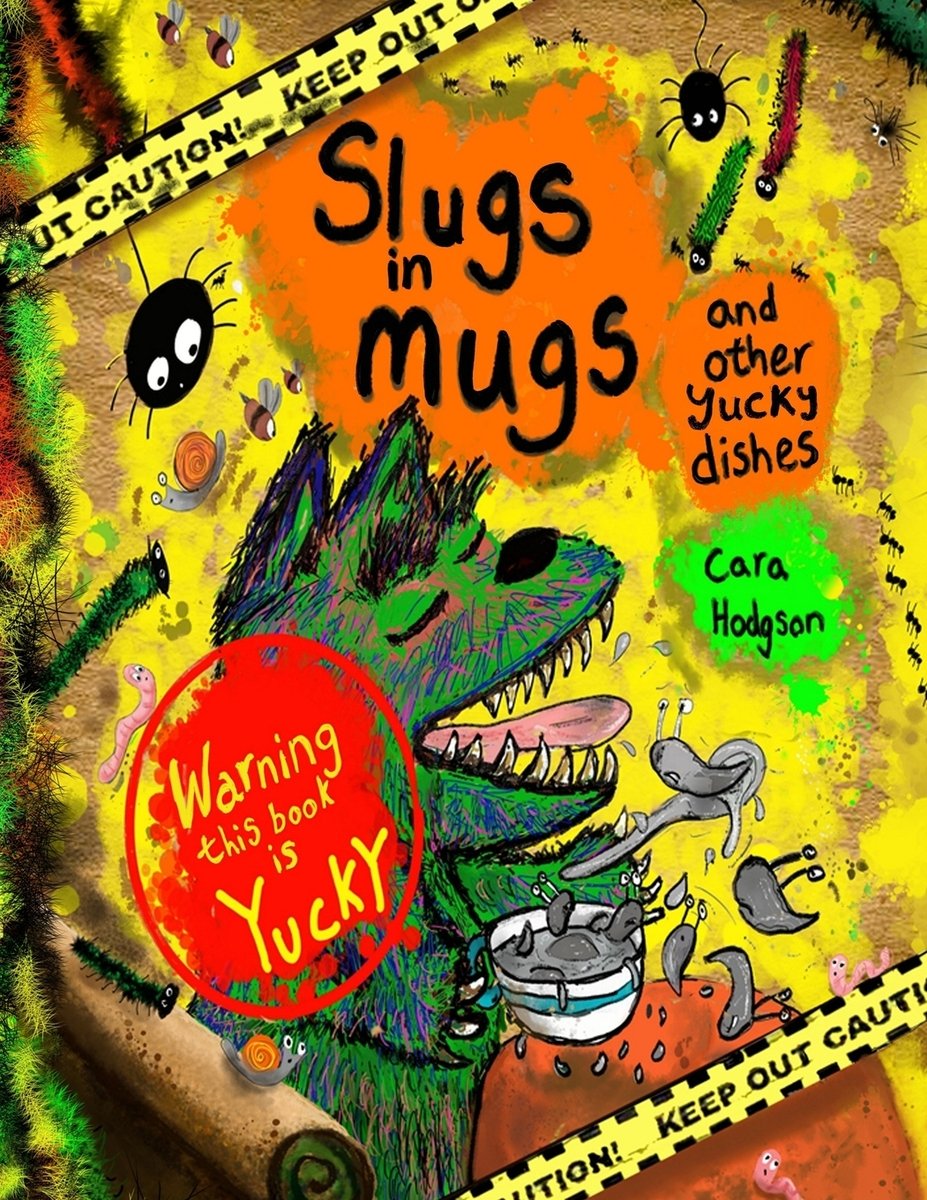 Slugs in Mugs and other Yucky Dishes a book by Cara Hodgson - Bookshop ...