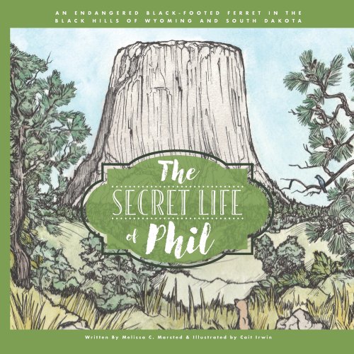 The Secret Life of Phil: The Journey of an Endangered Black-Footed ...