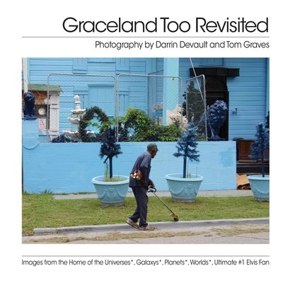 Graceland Too Revisited a book by Darrin DeVault and Tom Graves