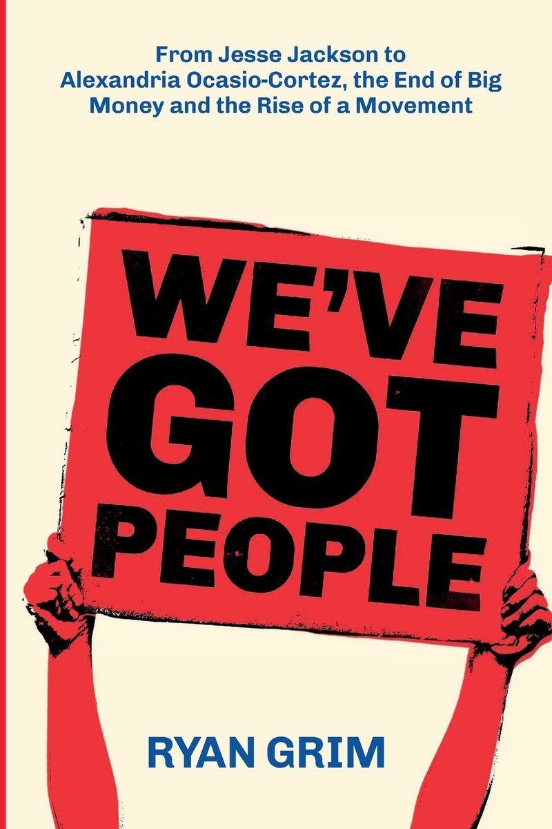 We've Got People a book by Ryan Grim, Anne Fox, and Troy N Miller ...