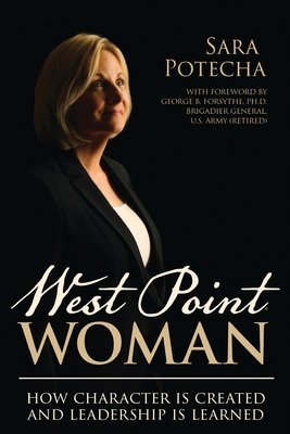 West Point Woman: How Character is Created and Leadership is Learned a ...