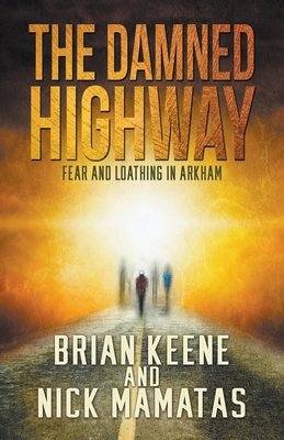 The Damned Highway: Fear and Loathing in Arkham a book by Brian Keene ...