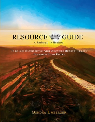 Unraveled-Rewoven: Resource Guide; A Pathway to Healing a book by ...
