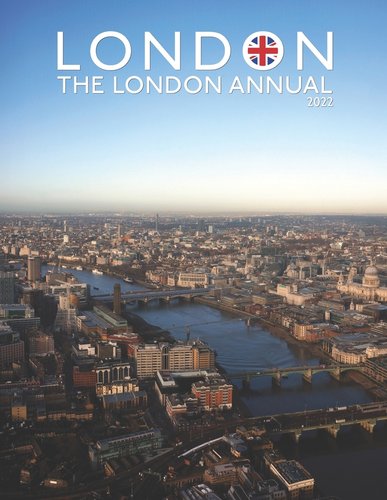 London Annual 2022 - The Post Covid London Guidebook Magazine for ...