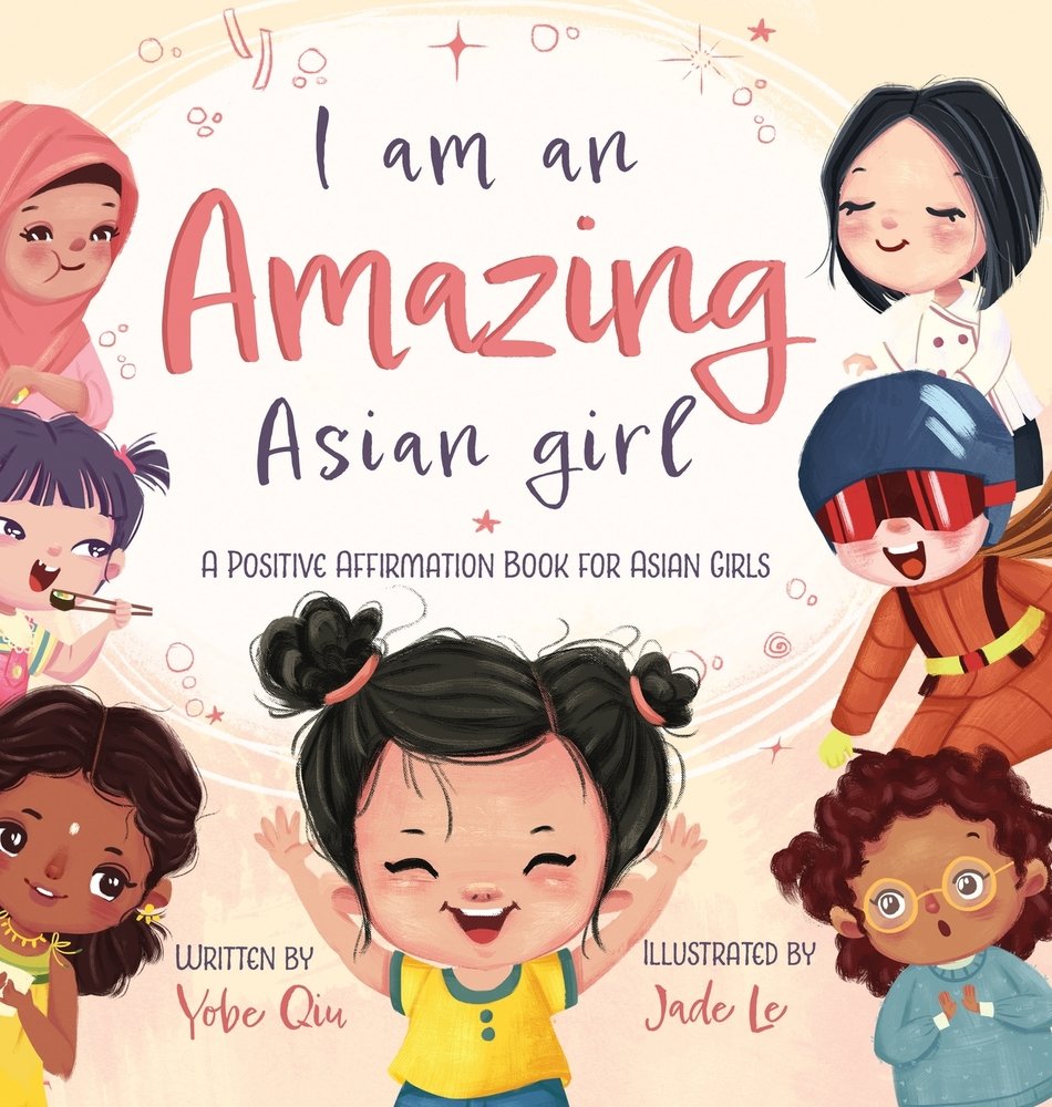 I Am An Amazing Asian Girl a book by Yobe Qiu - Bookshop.org US