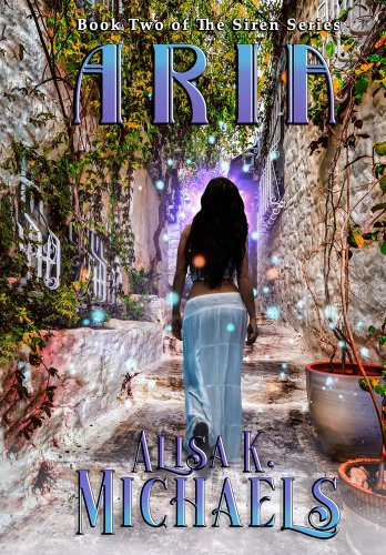Aria: Book Two of The Siren Series a book by Alisa K. Michaels