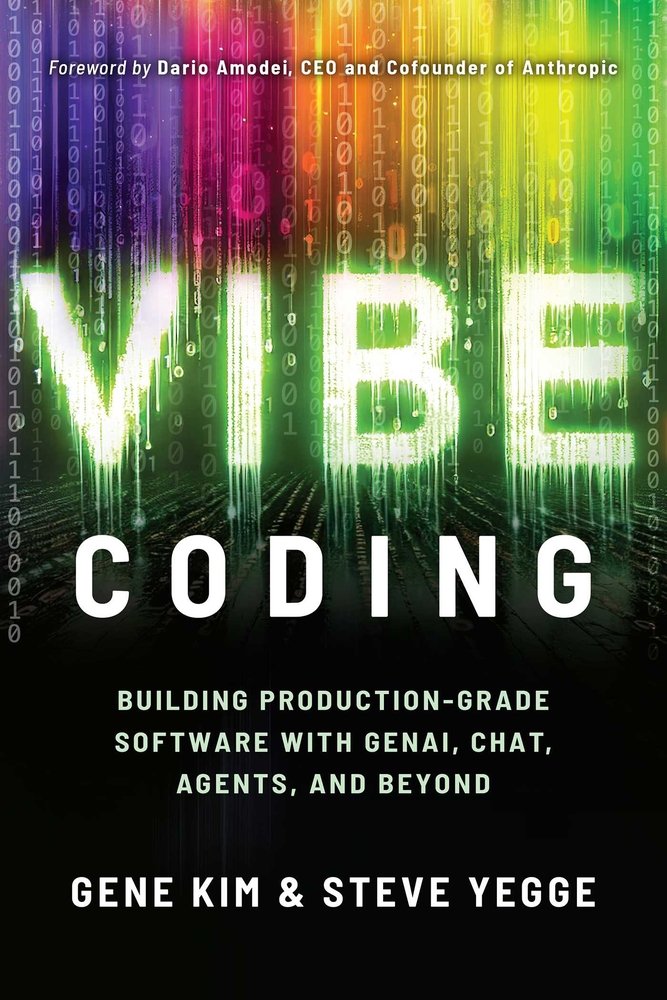 Vibe Coding a book by Gene Kim, Steve Yegge, and Dario Amodei ...