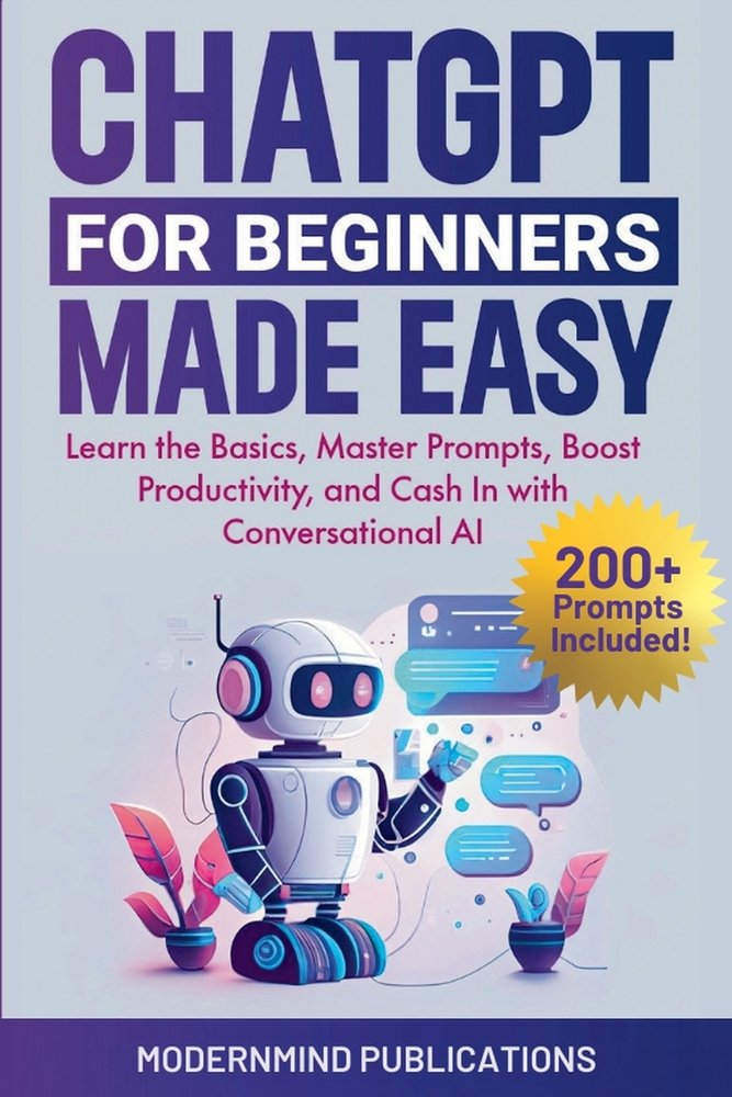 ChatGPT for Beginners Made Easy a book by Modernmind Publications ...