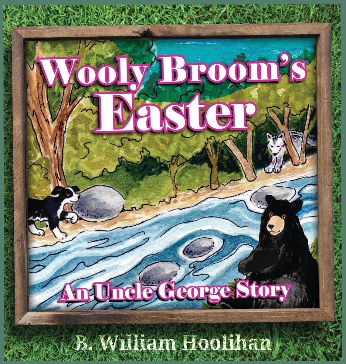 Wooly Broom's Easter a book by B William Hoolihan, Michael Dorer, and ...