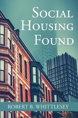 Social Housing Found a book by Robert B. Whittlesey