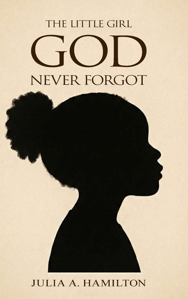 The Little Girl God Never Forgot a book by Julia A Hamilton - Bookshop ...