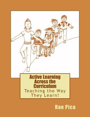 Active Learning Across the Curriculum: Teaching the Way They Learn! a ...