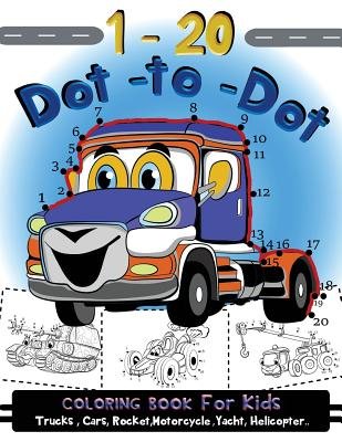 1-20 Dot to Dot coloring book for kids Trucks, Cars, Motorcycle, Yacht ...