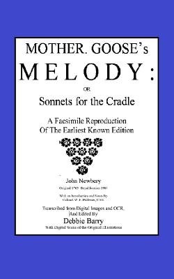 Mother Goose's Melody or Sonnets for the Cradle: A Facsimile ...