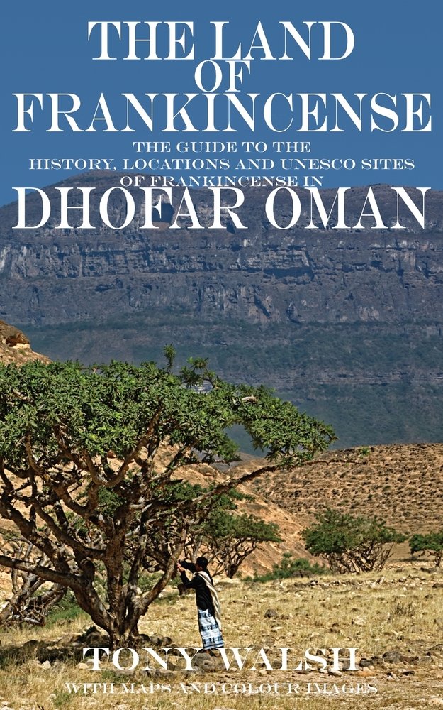 The Land of Frankincense a book by Tony Walsh - Bookshop.org US