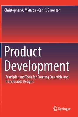Product Development: Principles and Tools for Creating Desirable and ...