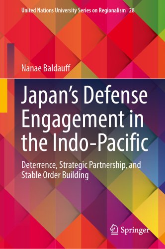 Japan's Defense Engagement in the Indo-Pacific: Deterrence, Strategic ...